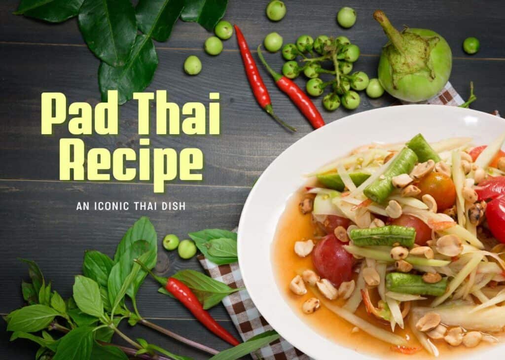 Pad Thai Recipe - An Iconic Thai Dish