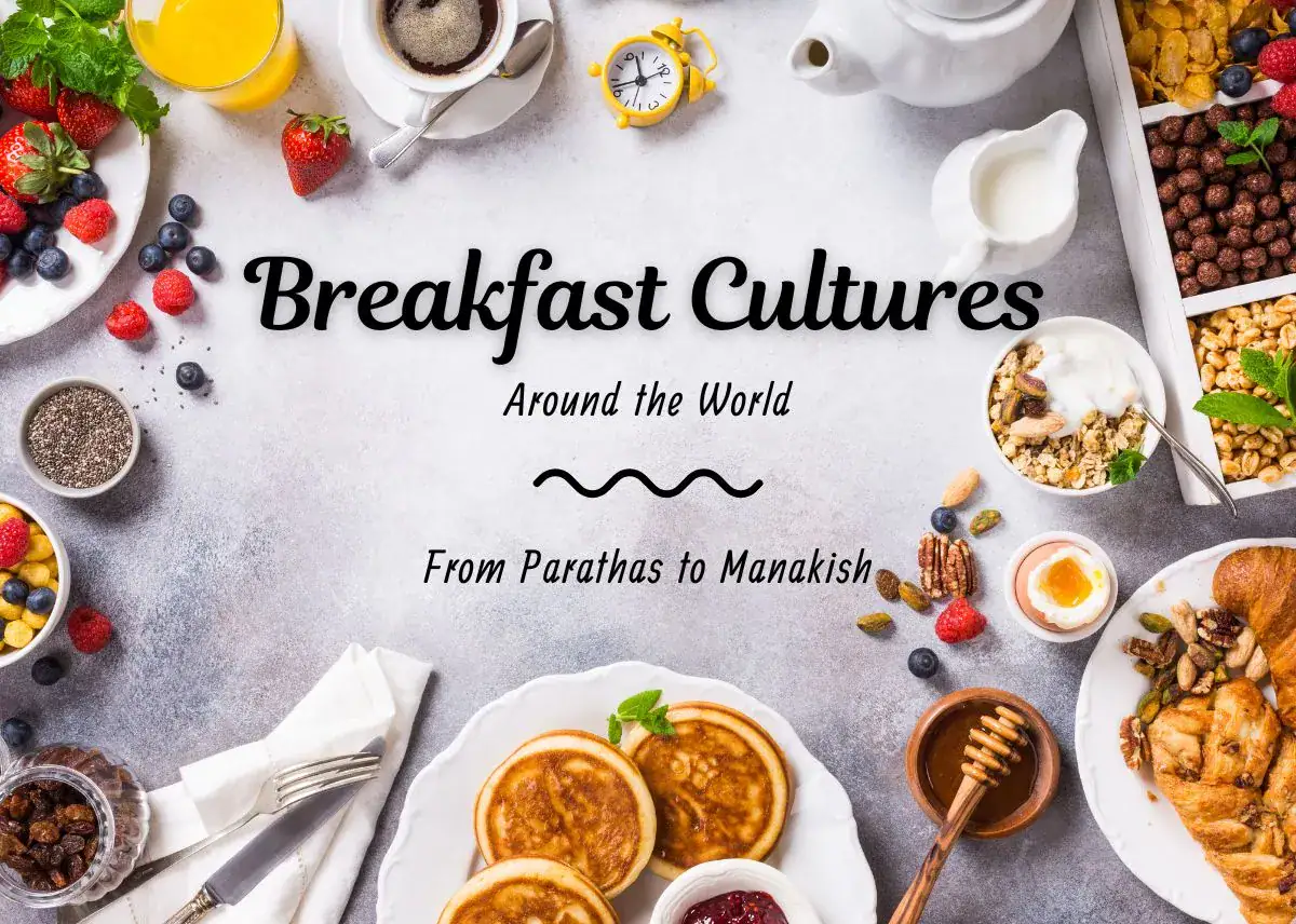 Breakfast Cultures Around The World: From Parathas To Manakish