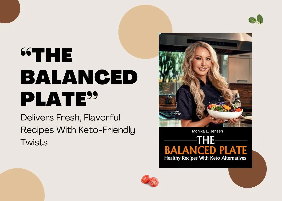 “The Balanced Plate” Delivers Fresh, Flavorful Recipes With Keto ...